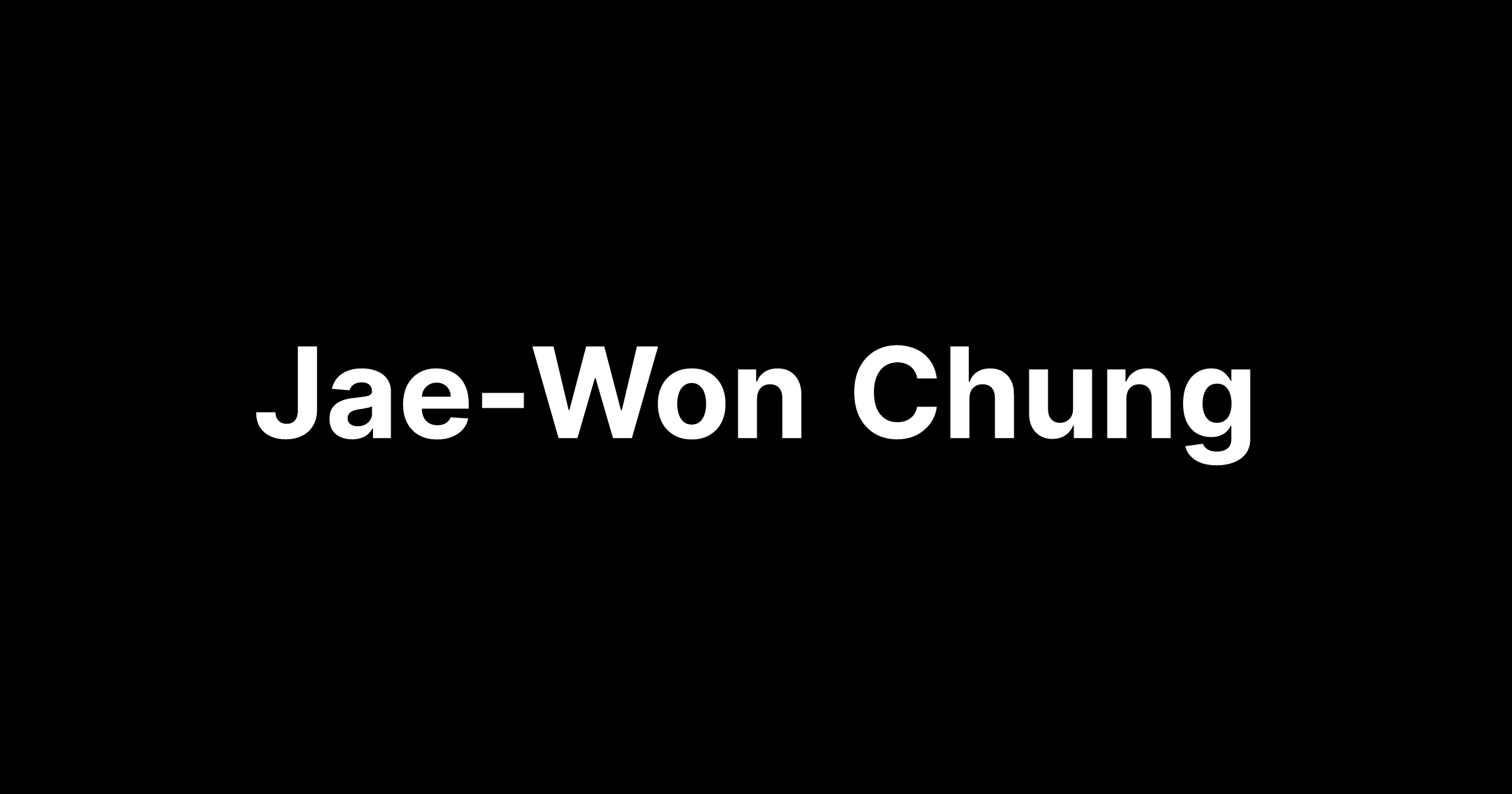 Jae-Won Chung | About Me
